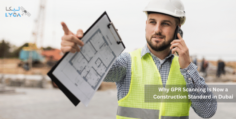 Why GPR Scanning Is Now a Construction Standard in Dubai – LYCA ...